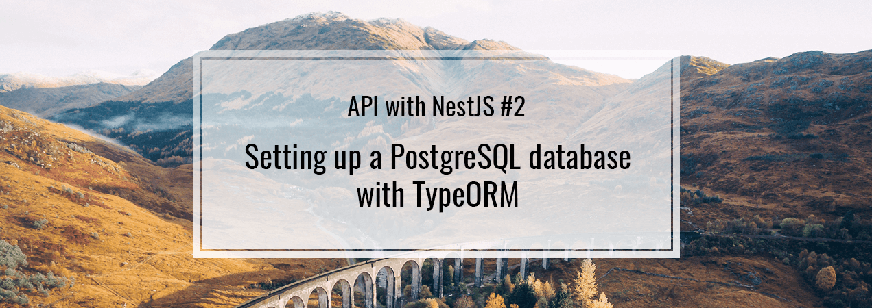 Api With Nestjs 2 Setting Up A Postgresql Database With Typeorm 0151